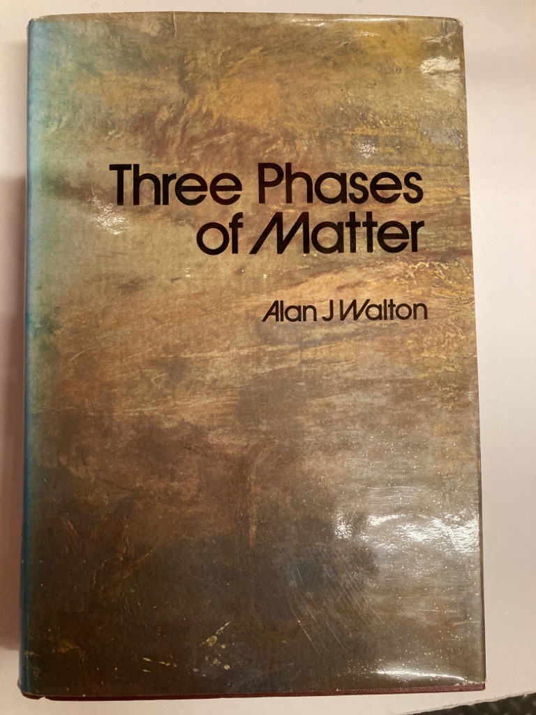 Three Phases of Matter. by Walton, Alan:: Very Good Hardcover (1976 ...