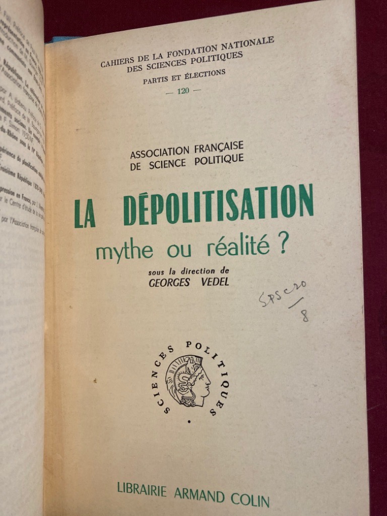 La Dépolitisation: Mythe ou Réalité? by Vedel, Georges:: Good Hardcover ...