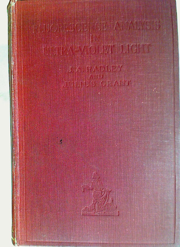 Fluorescence Analysis in Ultra-Violet Light. by Radley, J A and Julius ...