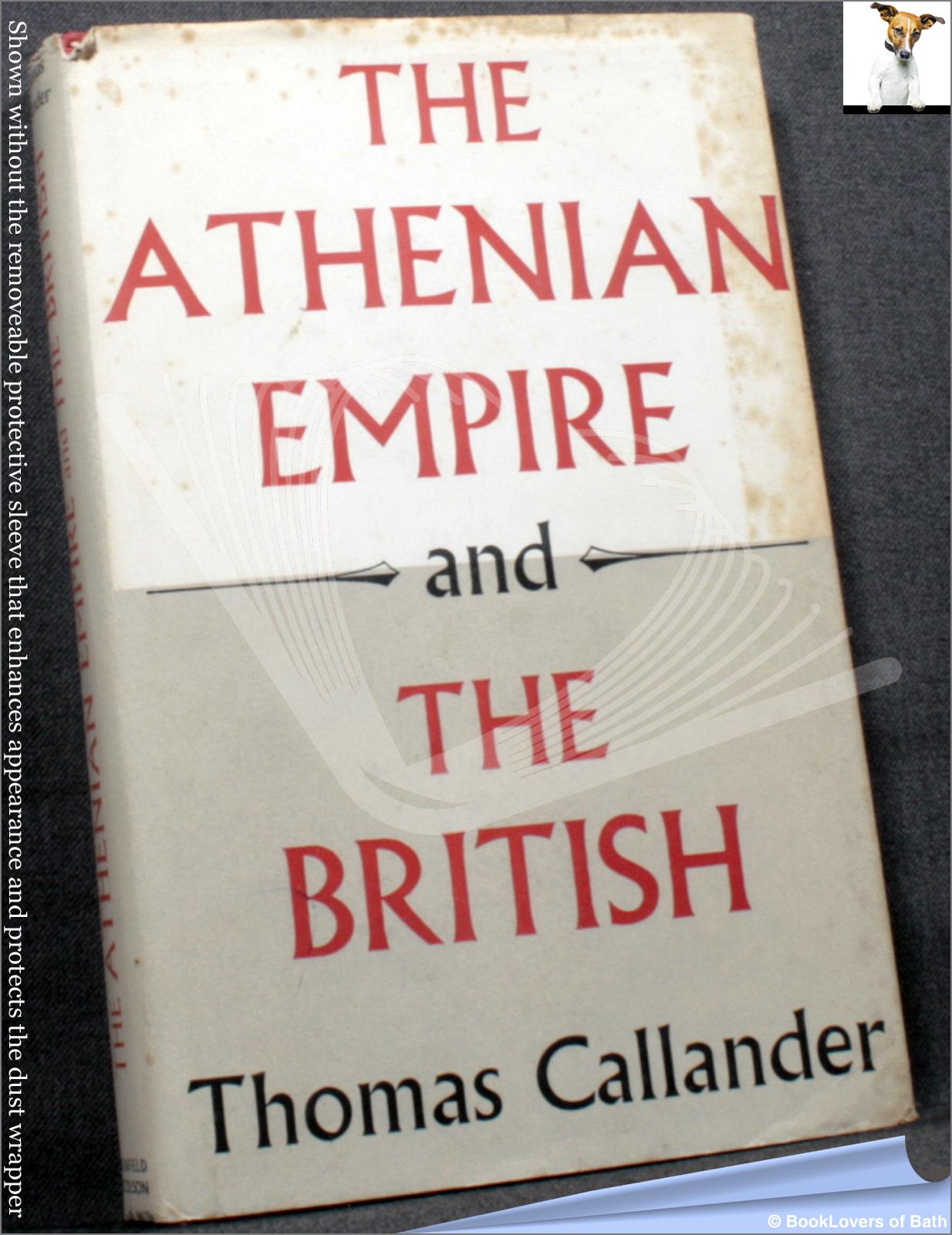 The Athenian Empire and the British by Thomas Callander: Good Hardback ...