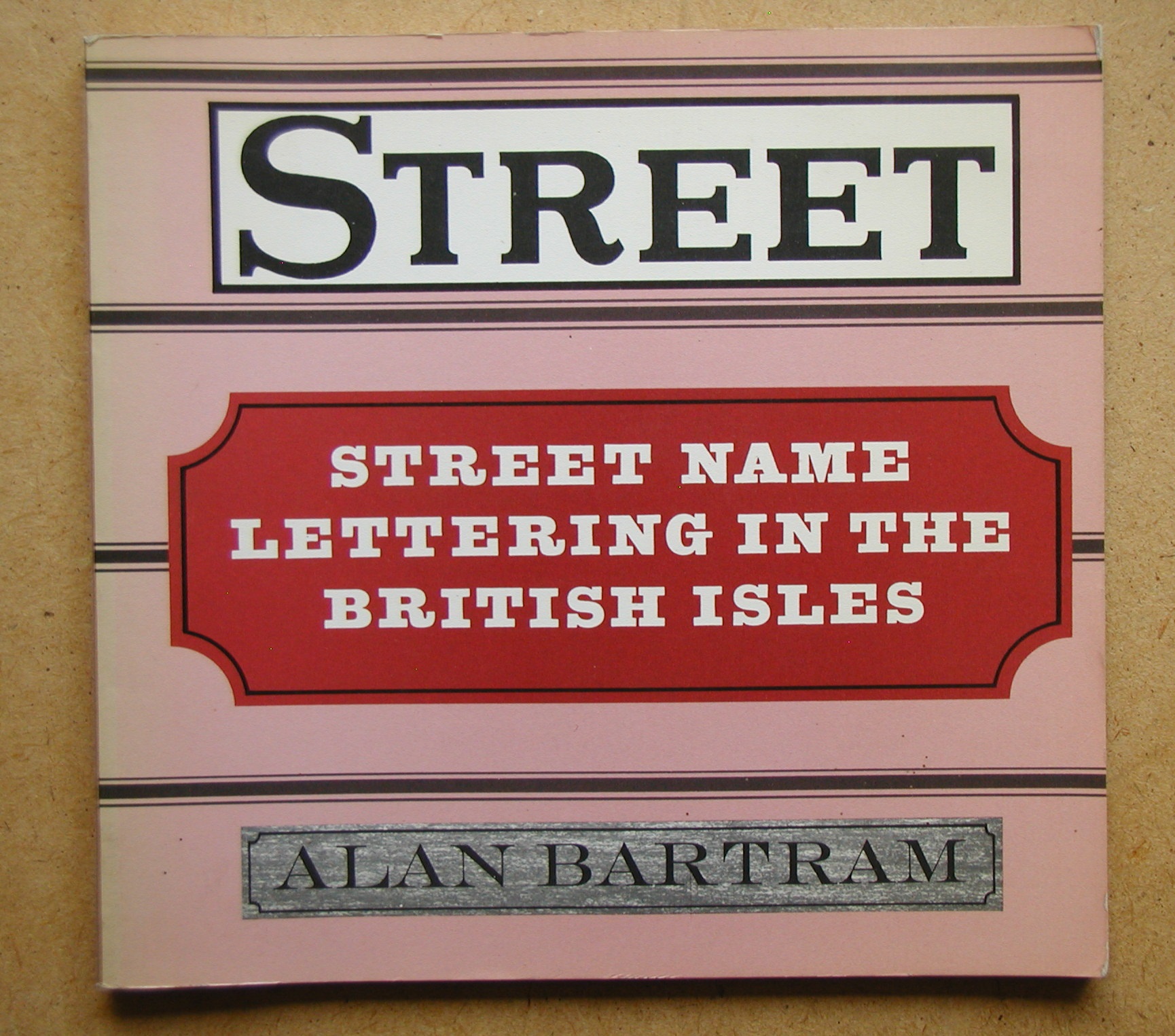 Street Name Lettering in the British Isles. by Bartram, Alan.: Very ...