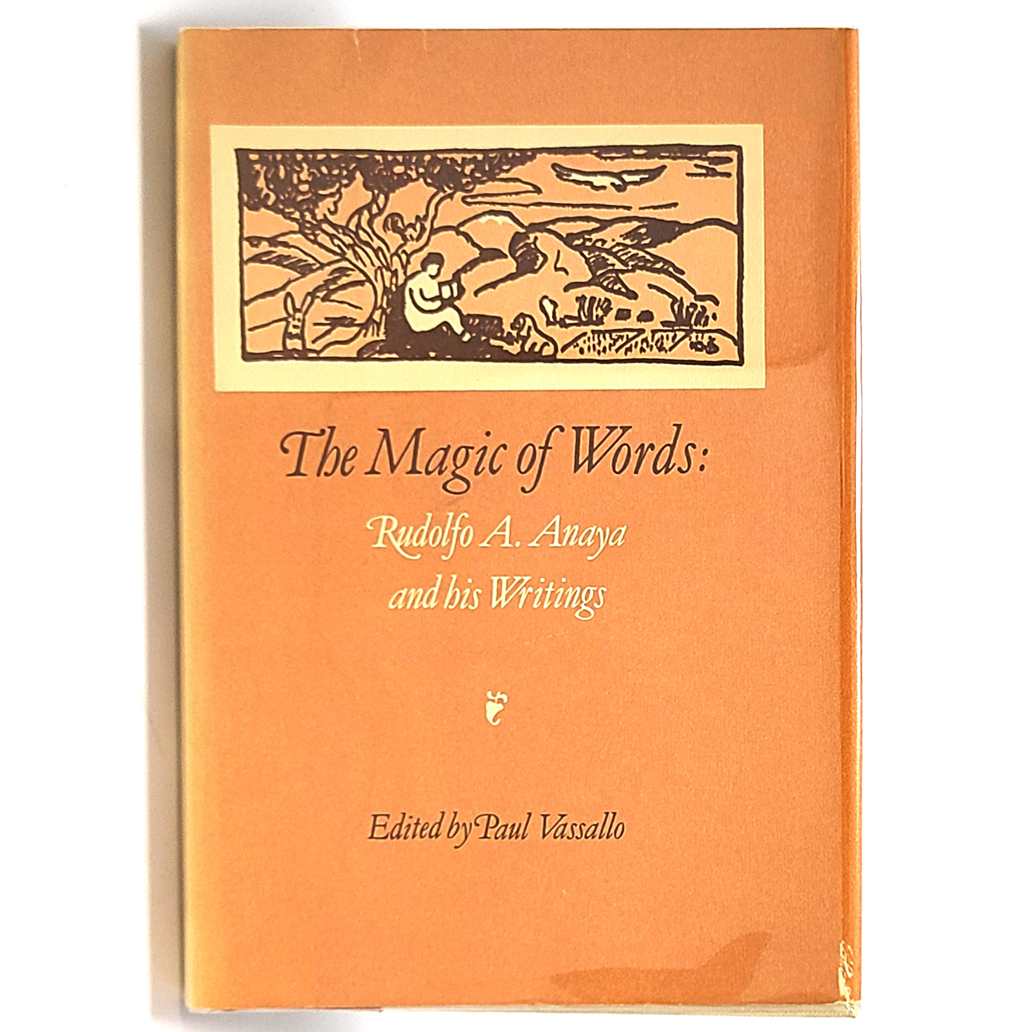 The Magic of Words: Rudolfo A. Anaya and his Writings by Rudolfo A ...