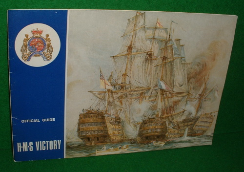 HMS VICTORY OFFICIAL GUIDE AND SHORT HISTORY 1972 by .------: VG Paper ...
