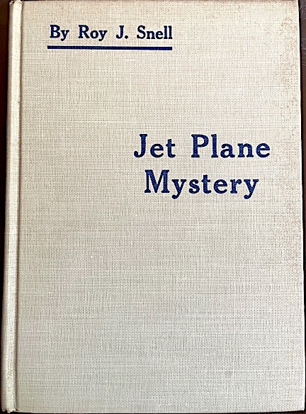 The Jet Plane Mystery by Roy Snell: Fine Hardcover (1944) 1st Edition ...