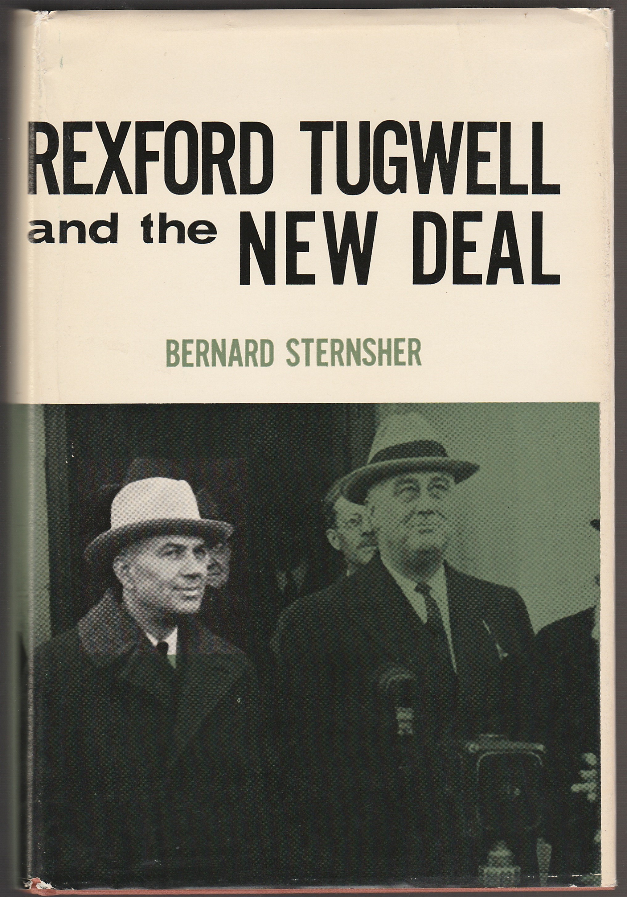 Rexford Tugwell and the New Deal by Sternsher, Bernard: Very Good ...