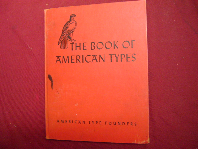 The Book of American Types. With Supplement. by (America Type Founders ...
