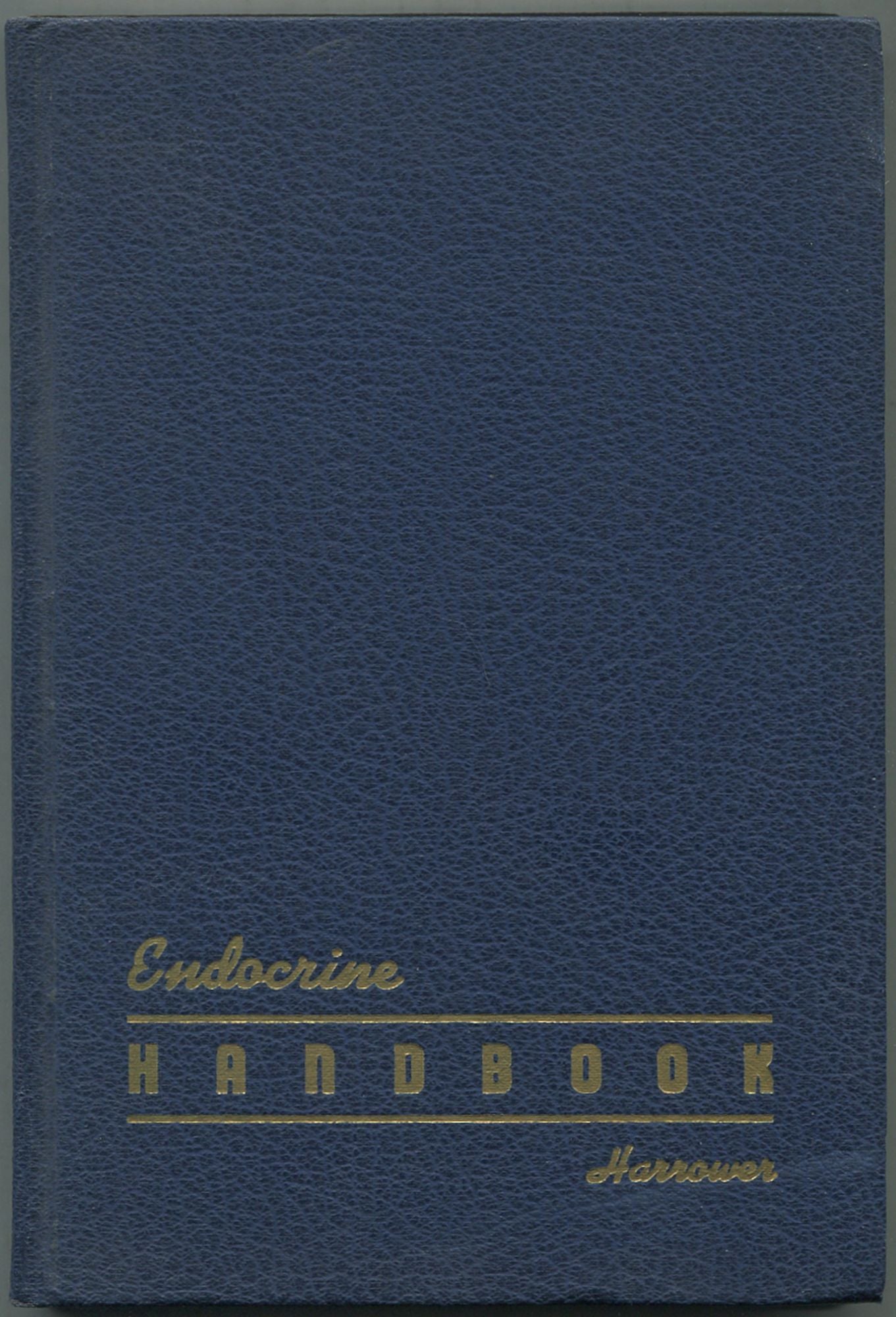 An Endocrine Handbook by HARROWER, Henry R.: Near Fine Softcover (1939 ...