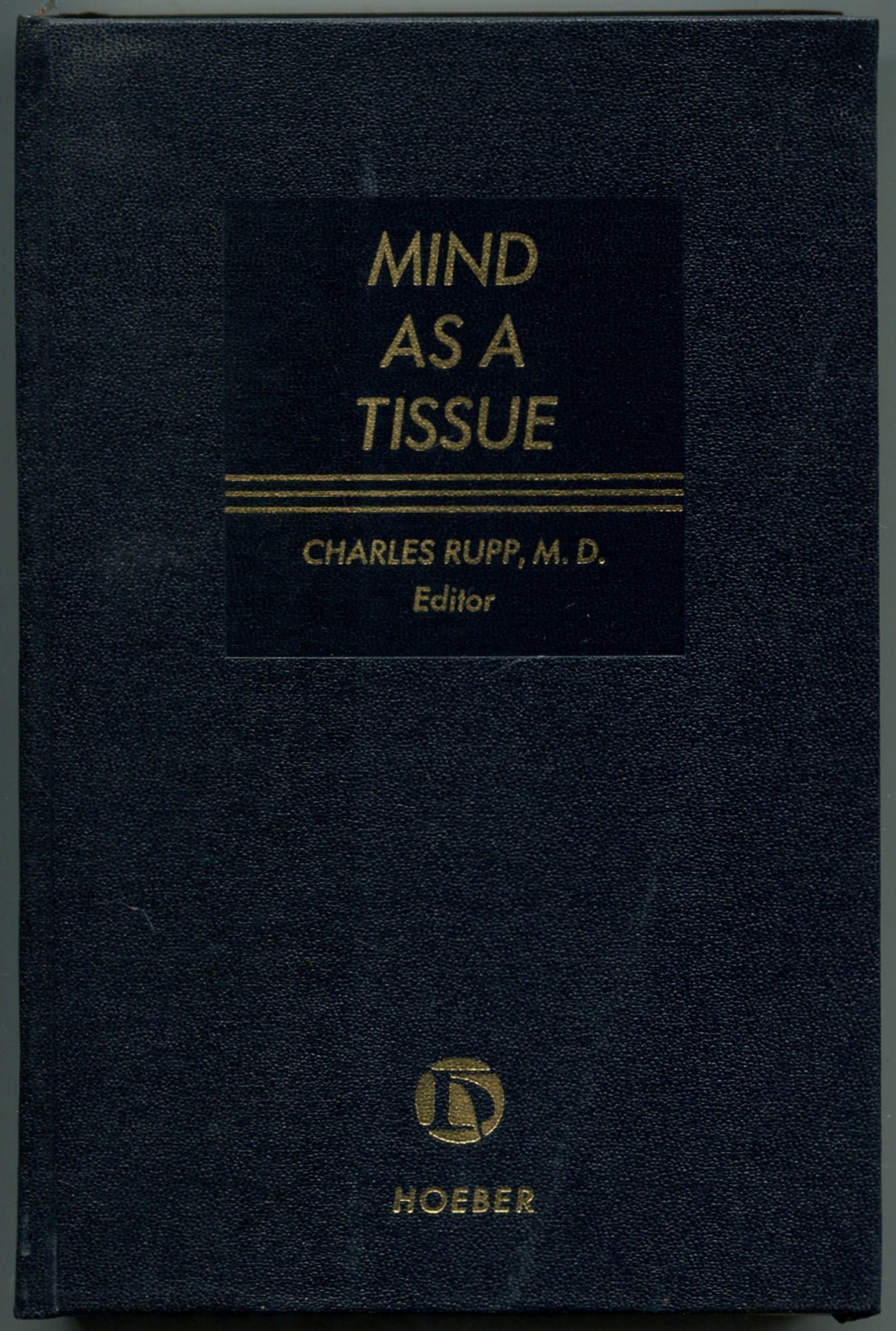 Mind as a Tissue by RUPP, Charles, edited by: Very Good Hardcover (1968 ...