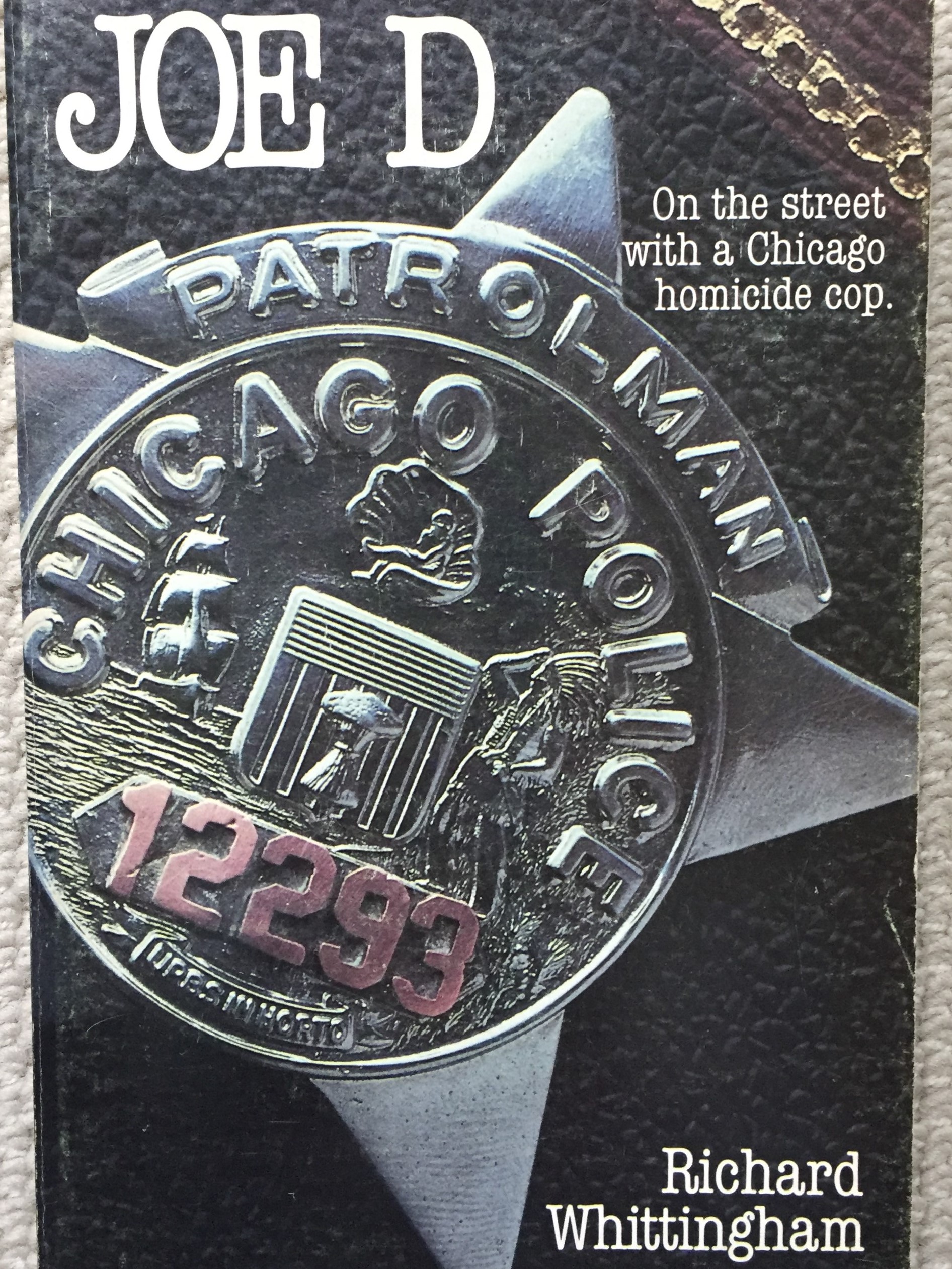 JOE D - ON THE STREET WITH A HOMICIDE COP by RICHARD WHITTINGHAM: Near ...