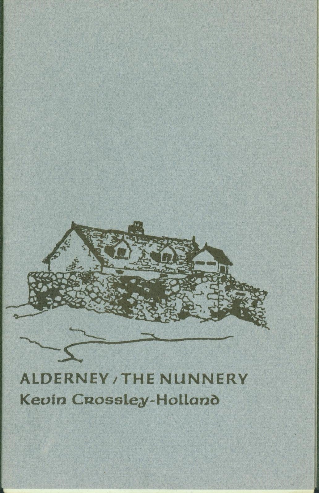 Alderney / The Nunnery by Crossley-Holland, Kevin: Trade Paperback ...