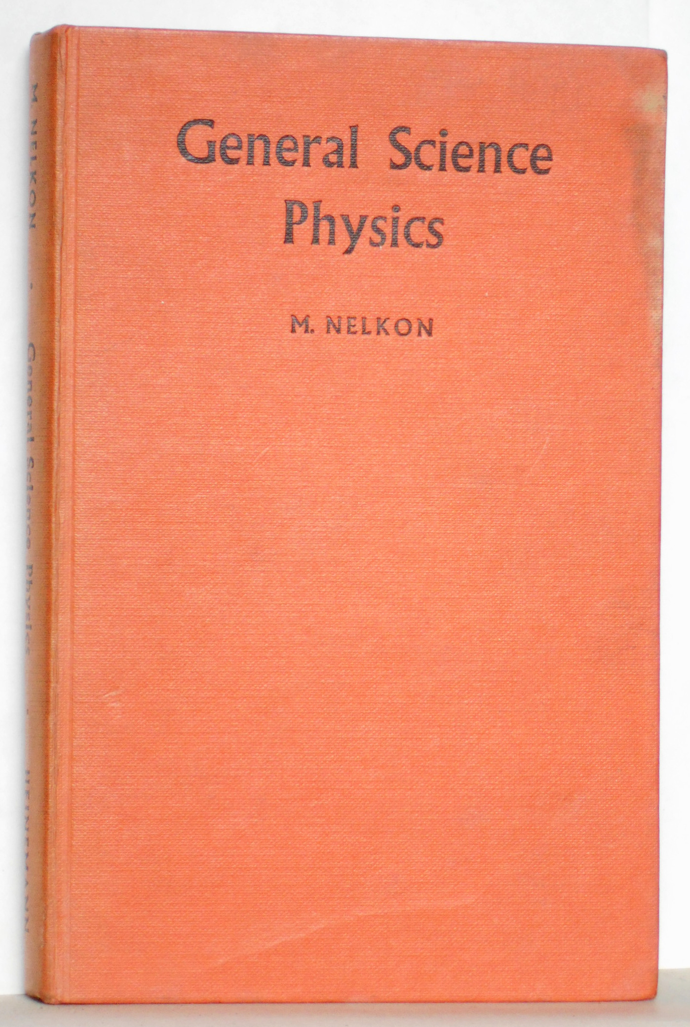 General Science Physics by M. Nelkon: Fair Hardcover (1961) | N. Marsden
