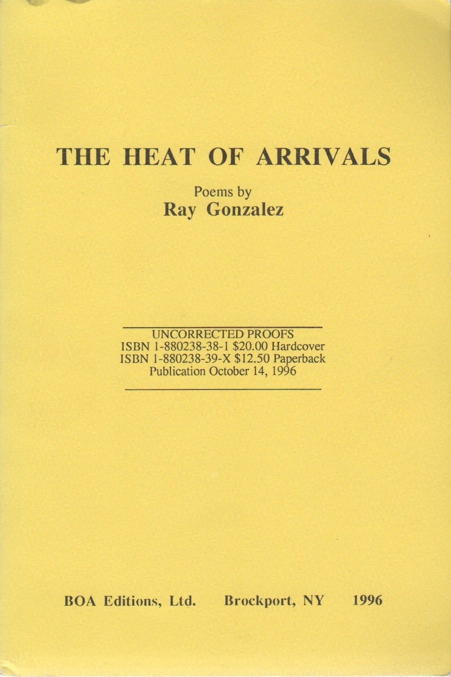 THE HEAT OF ARRIVALS by GONZALEZ, Ray; Terence Winch: Very good. (1996 ...