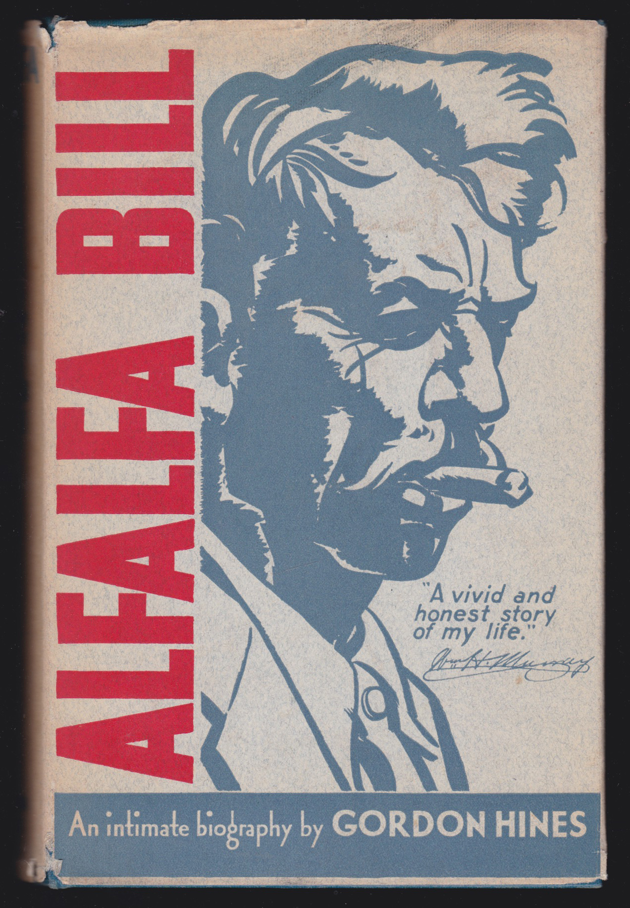 Alfalfa Bill: An Intimate Biography by Gordon Hines: (1932) First ...
