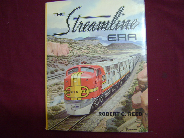 The Streamliner Era. by Reed, Robert.: Decorated hard cover. (1975 ...