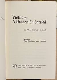 Vietnam: A Dragon Embattled (In Two Volumes) von Buttinger, Joseph ...