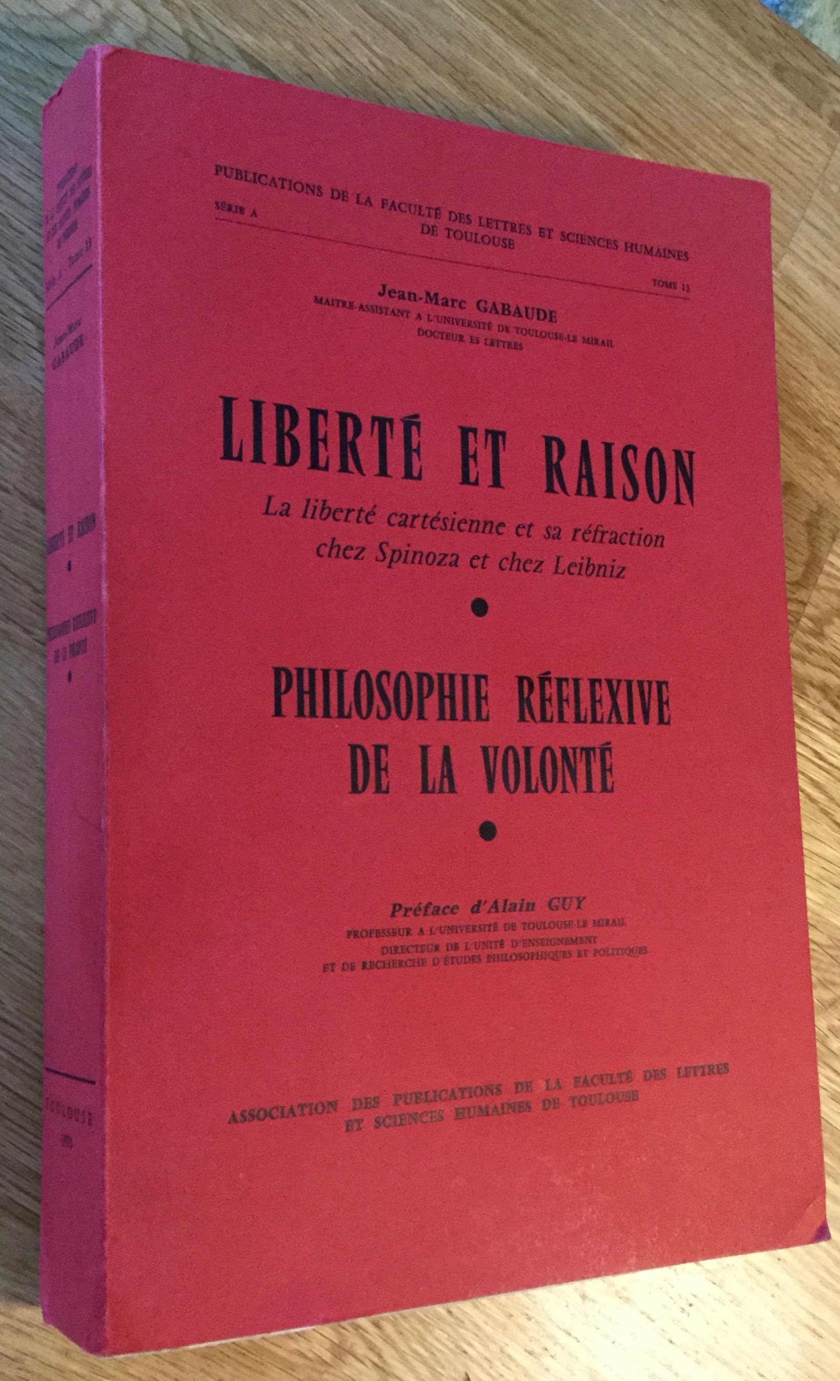 Liberté et raison. La liberté cartésienne et sa réfraction chez Spinoza ...