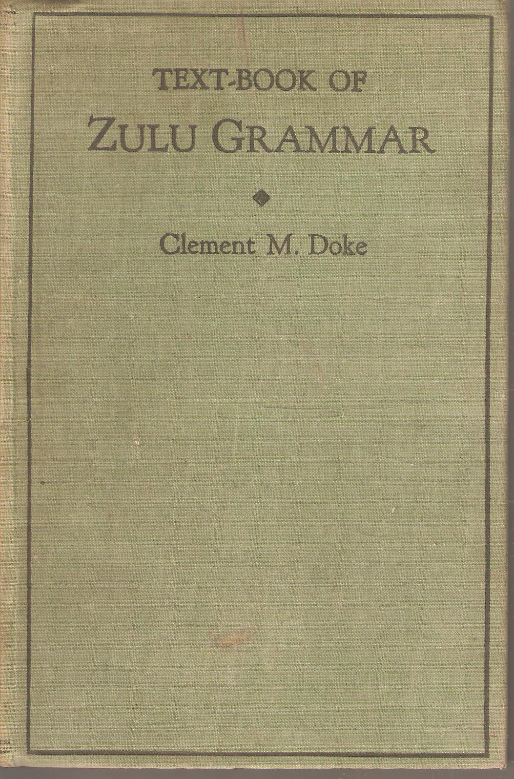 Text-Book of Zulu Grammar by Clement M Doke: Very Good Hardcover (1941 ...