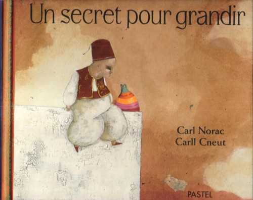 Un Secret Pour Grandir by NORAC Carl: Très Bon État . Couverture rigide ...