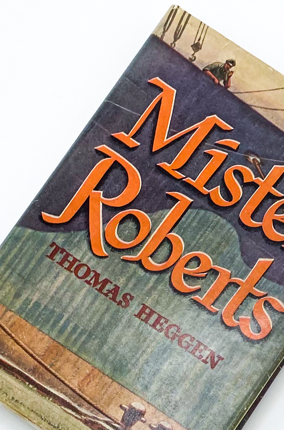 MISTER ROBERTS by Heggen, Thomas; Bryant, Samuel Hanks: (1946) First ...