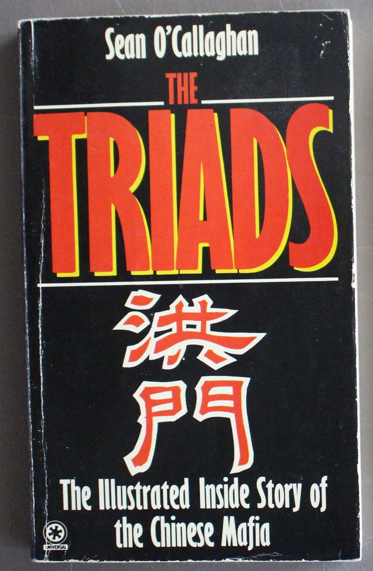 THE TRIADS The Illustrated Inside Story of the Chinese Mafia by O ...