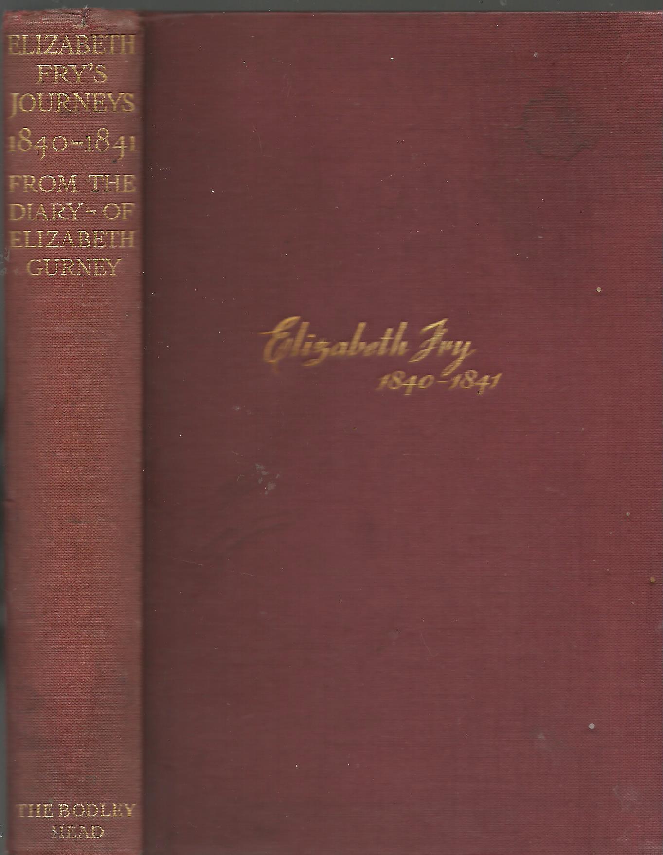 Elizabeth Fry's Journeys on the Continent 1840-1841 by Elizabeth Gurney ...