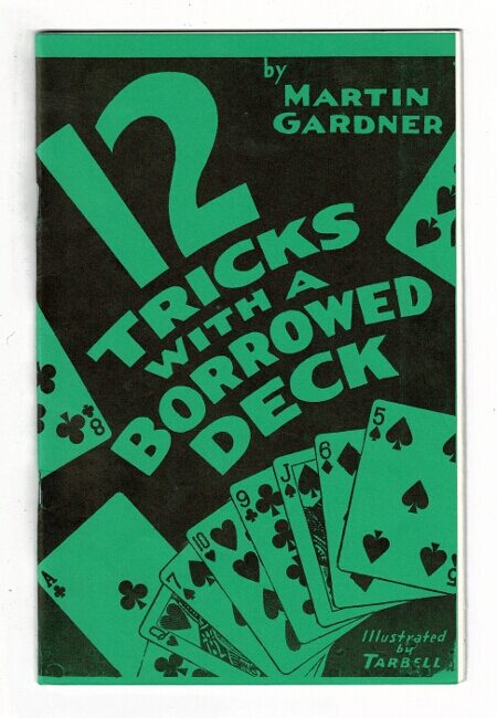 12 tricks with a borrowed deck . Fourth printing by Gardner, Martin ...
