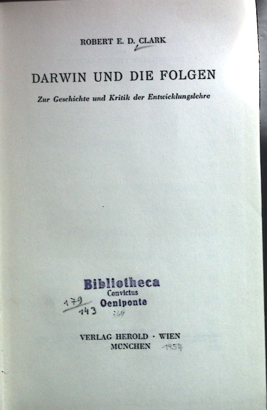 Darwin und die Folgen. Zur Geschichte und Kritik der Entwicklungslehre von Clark, Robert E.D ...