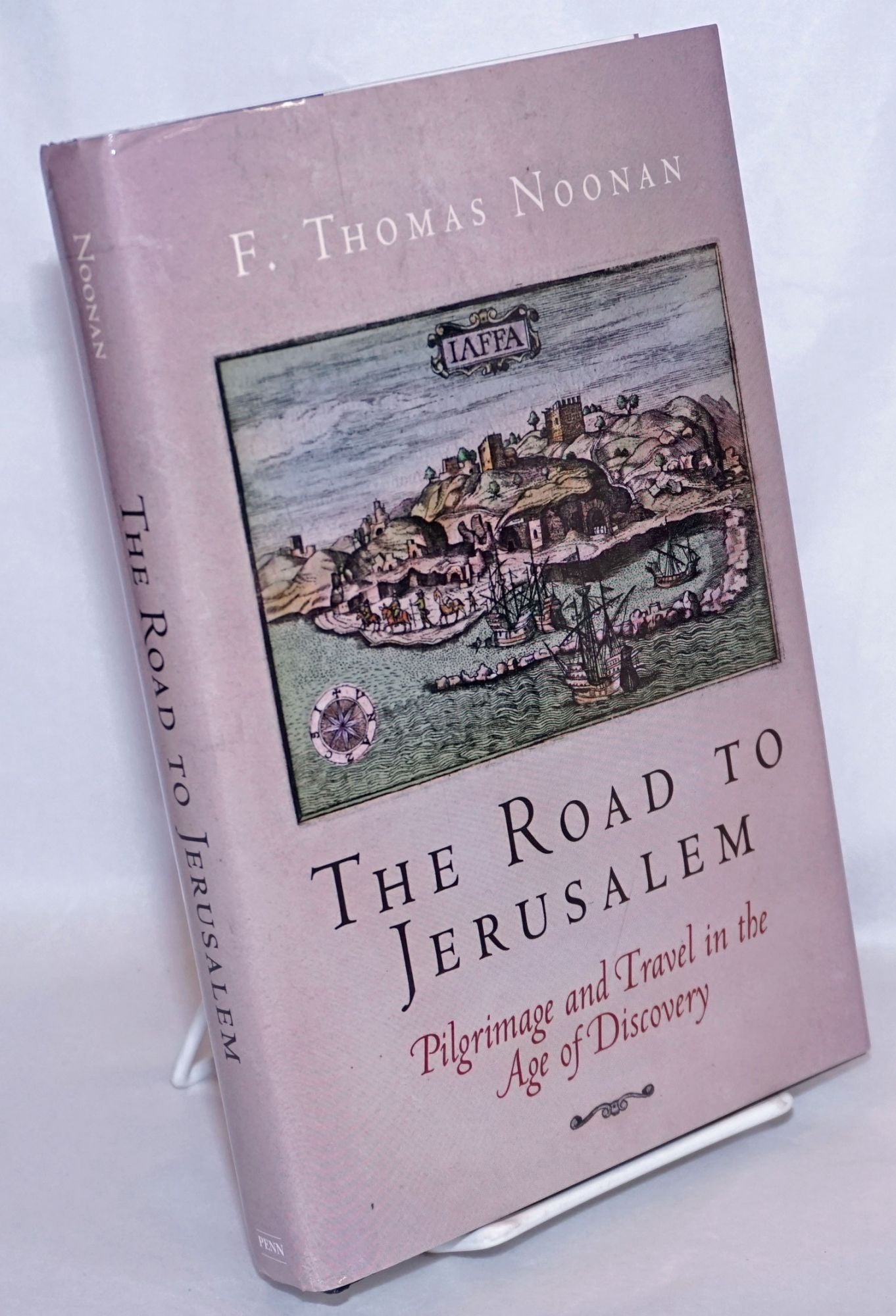 The Road to Jerusalem: Pilgrimage and Travel in the Age of Discovery by ...