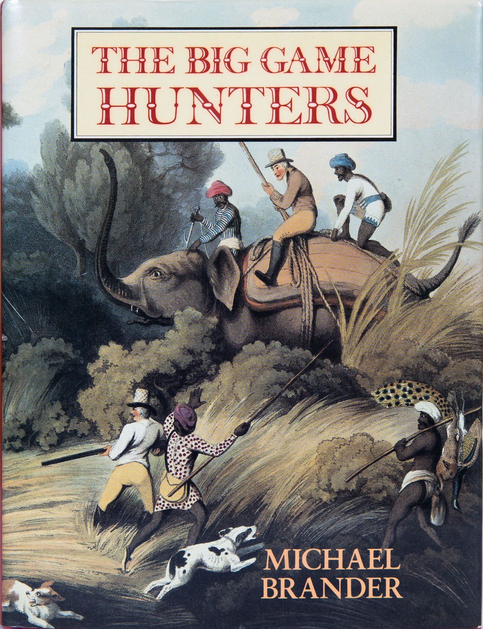 The Big Game Hunters by Brander, Michael: Fine Hardcover (1988) First ...