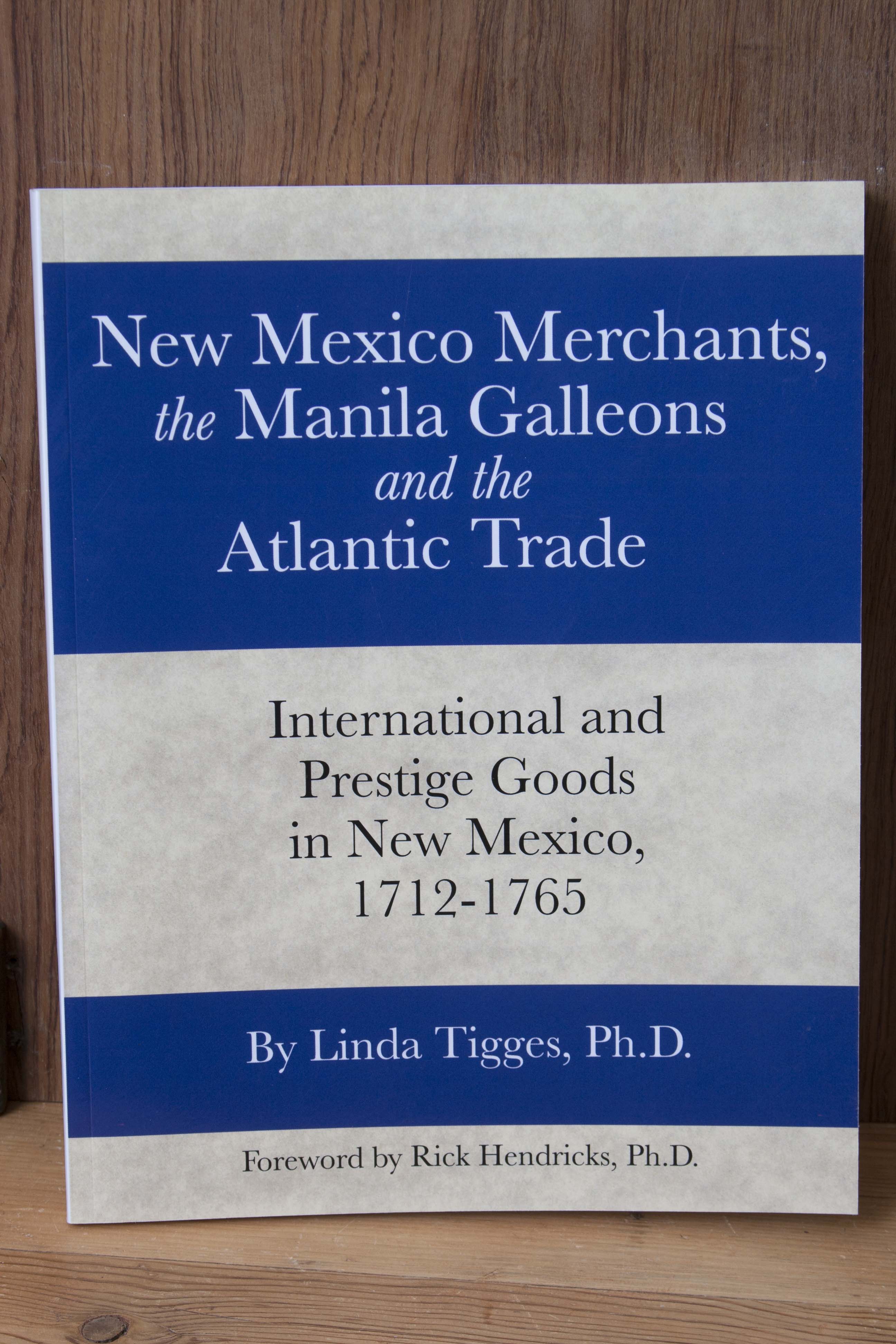 New Mexico Merchants, the Manila Galleons and the Atlantic Trade ...