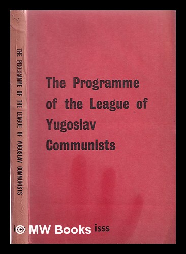 The programme of the League of Yugoslav Communists by Savez komunista ...
