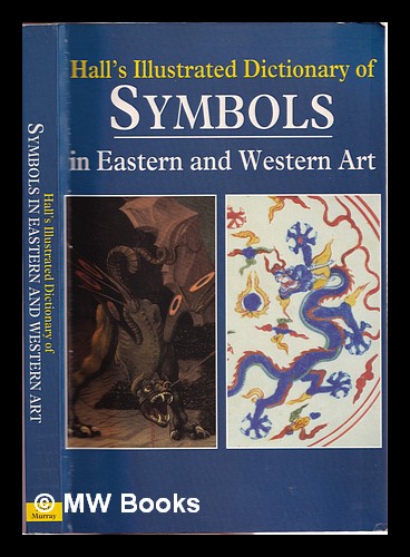 Hall's illustrated dictionary of symbols in Eastern and Western art ...