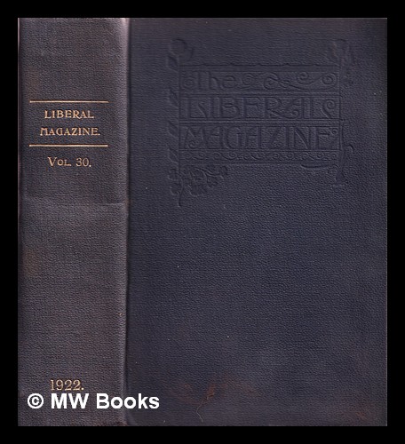 Liberal magazine: a periodical for the use of liberal speakers and ...