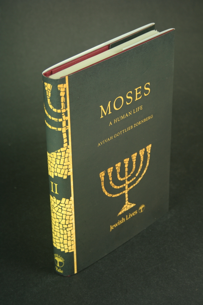 Moses: a human life. von Zornberg, Avivah Gottlieb, 1944- | Steven ...