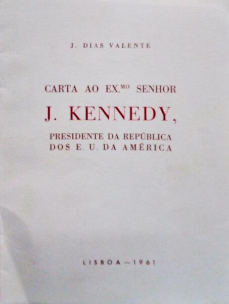 CARTA AO EXmo. SENHOR J. KENNEDY, PRESIDENTE DA REPÚBLICA DOS E. U. DA ...