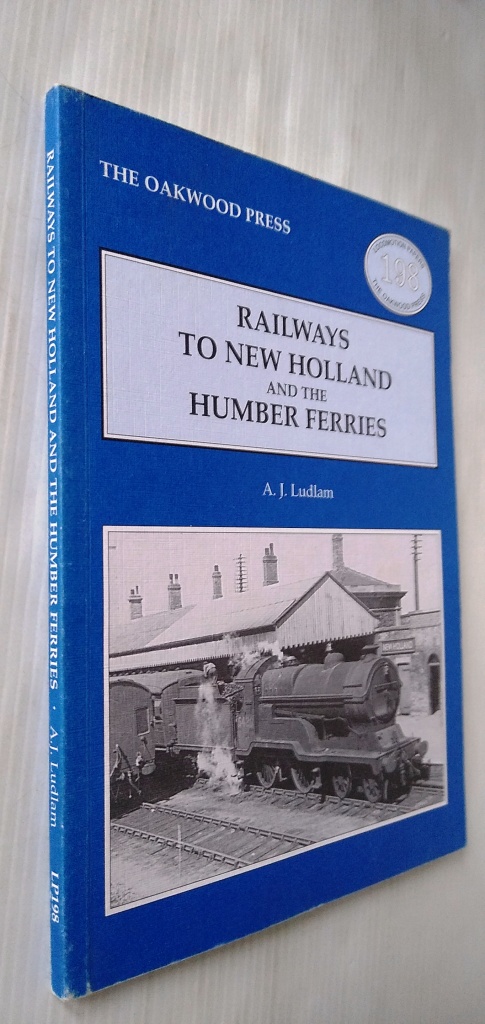 Railways to New Holland at the Humber Ferries - Locomotion Papers No ...