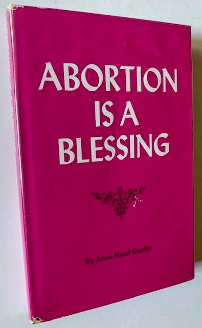 Abortion Is a Blessing by Anne Nicol Gaylor: Fine Boards (1975 ...
