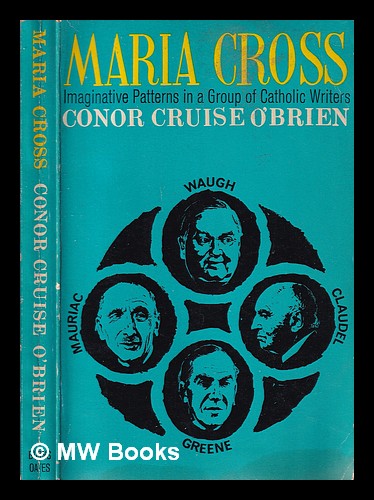 Maria Cross: Imaginative Patterns in a Group of Modern Catholic Writers ...