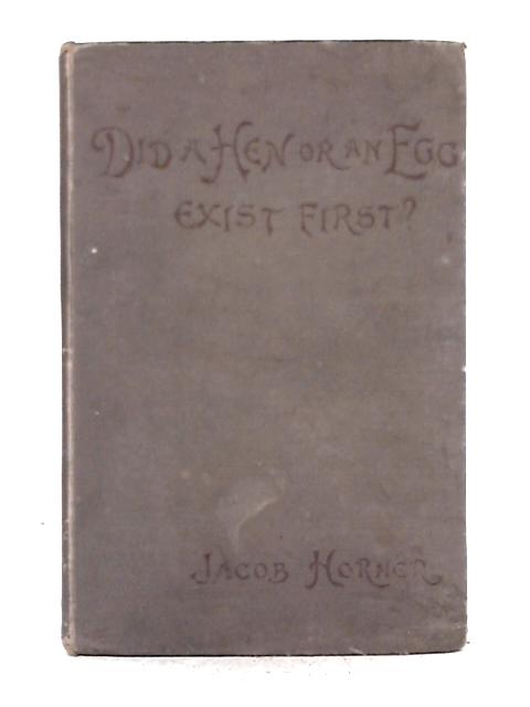Did a Hen or an Egg Exist First? Jacob Horner General Non-Fiction ...