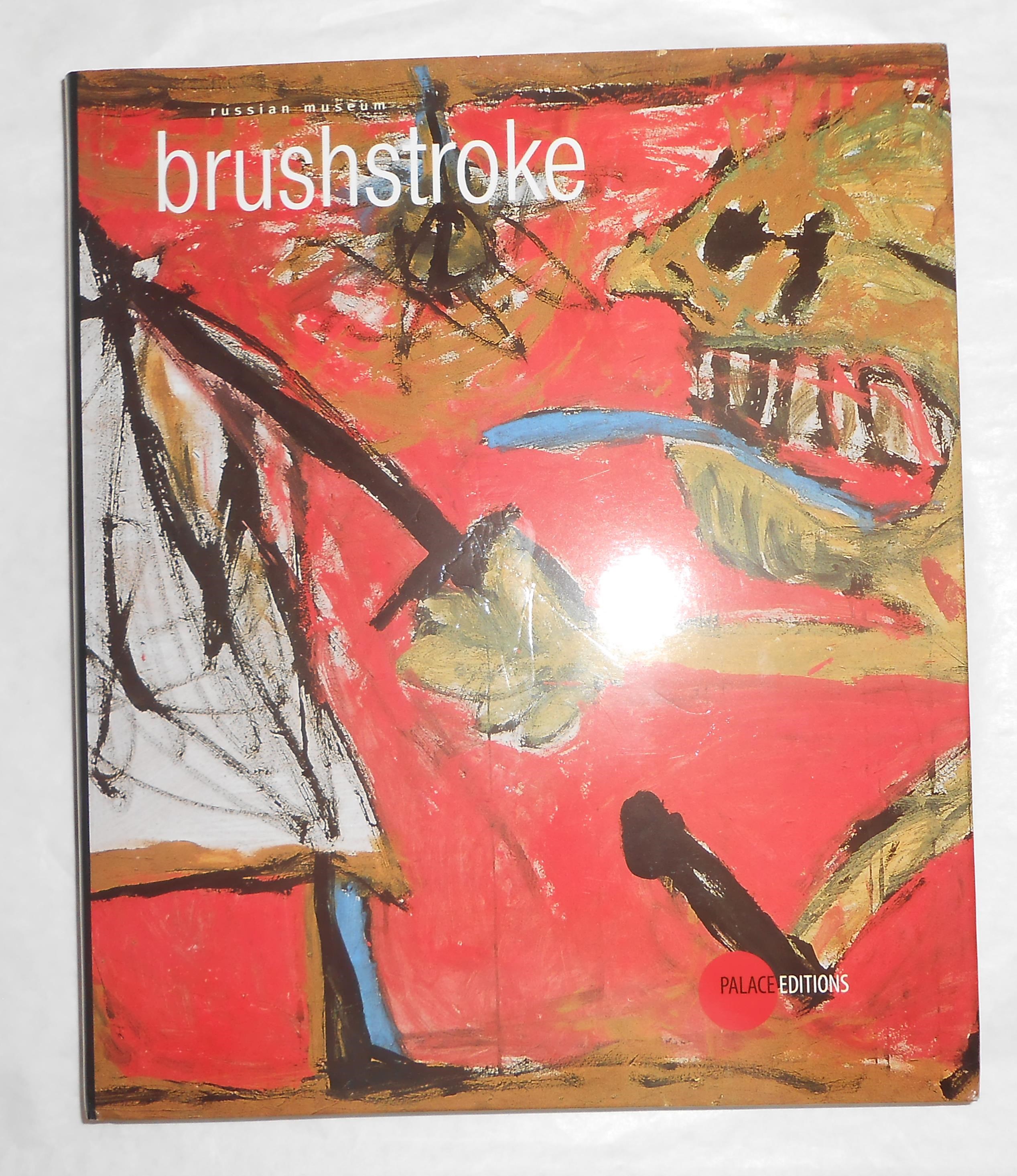 Brushstroke - The New Artists and Nec-Rorealists 1982 - 1991 (State ...