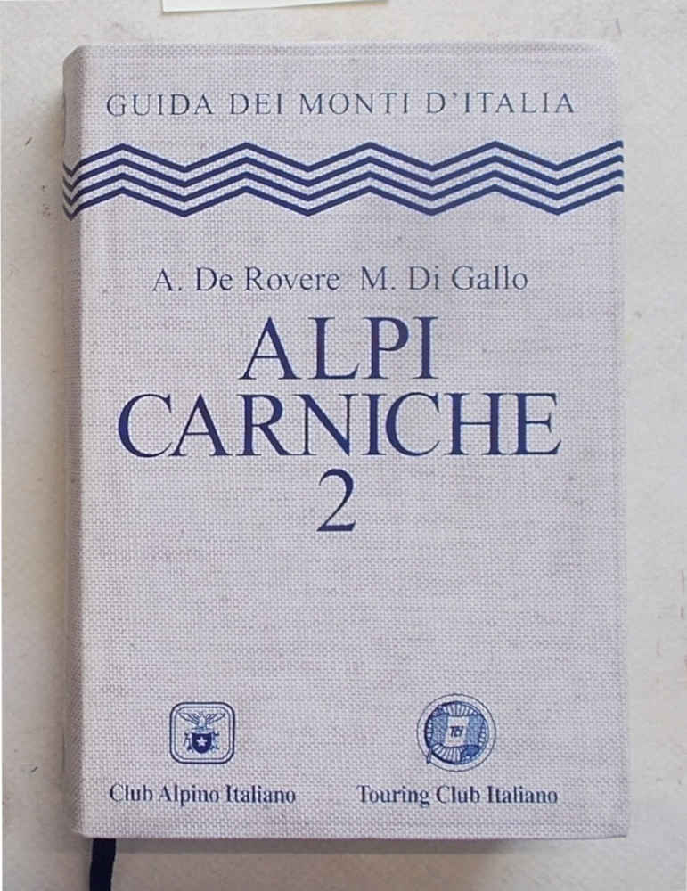 Alpi Carniche 2. DE ROVERE A. - DI GALLO M. GUIDA DEI MONTI D ITALIA ...