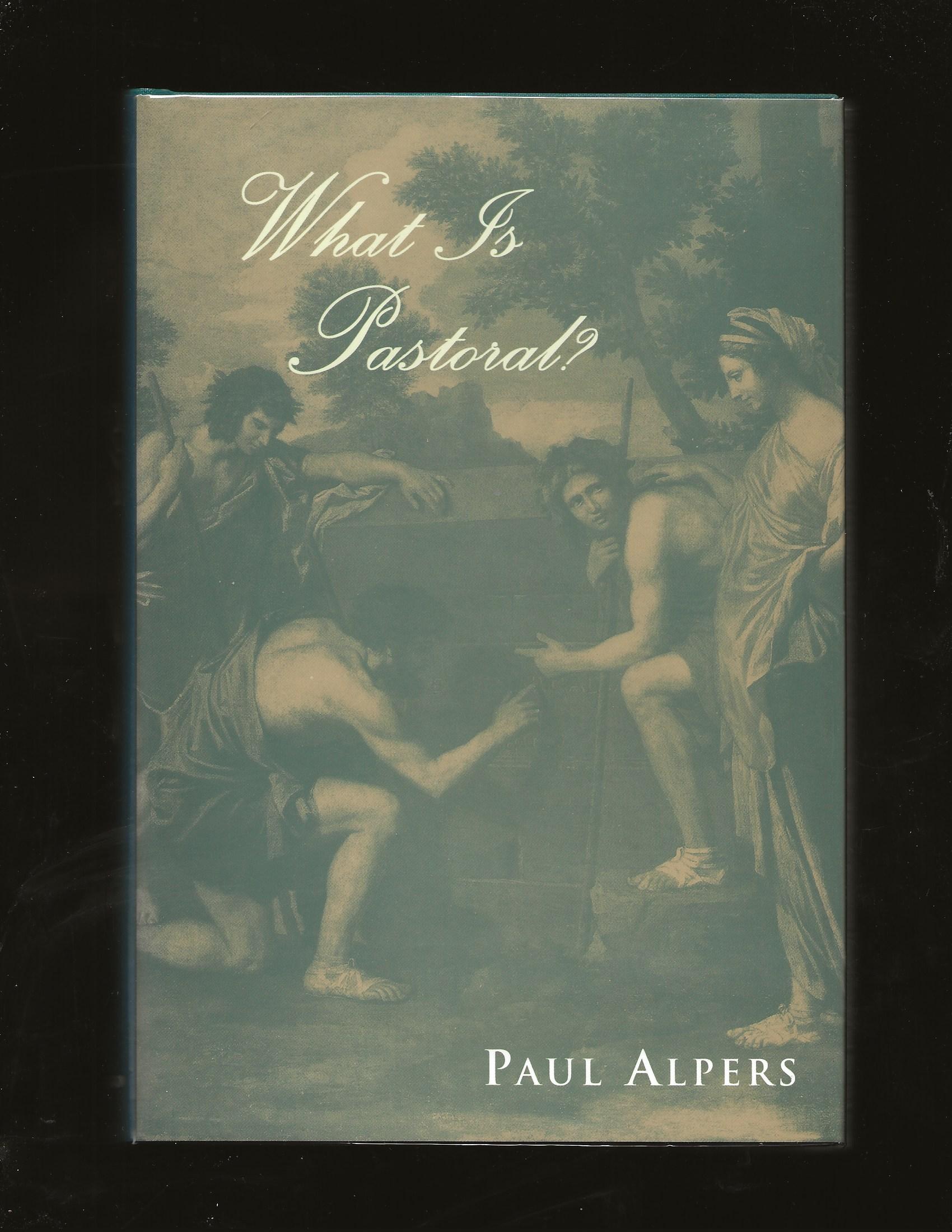 What Is Pastoral? by Paul Alpers: Near Fine Hardcover (1996) 1st ...