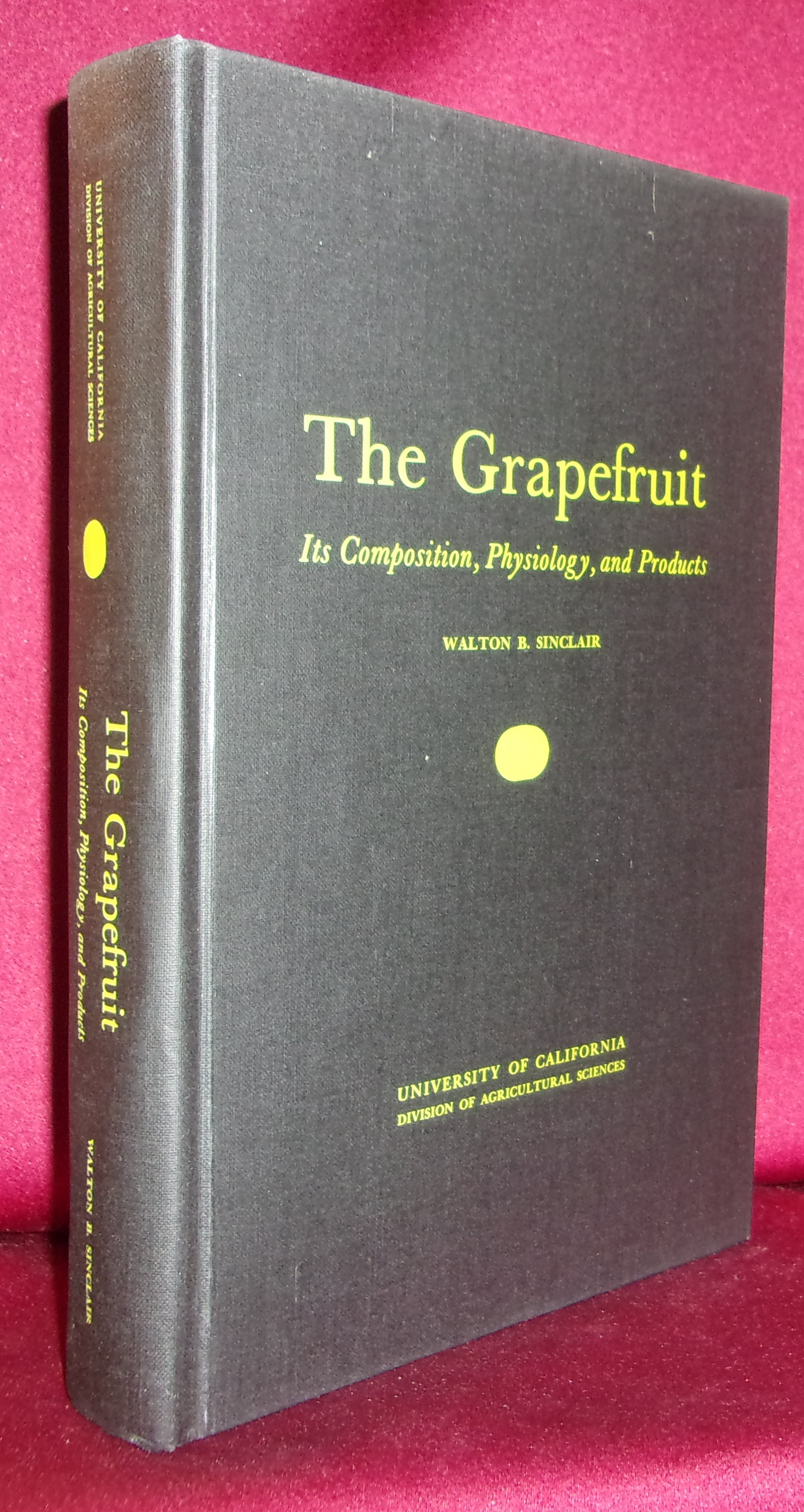 THE GRAPEFRUIT: Its Composition, Physiology, and Products by Sinclair ...