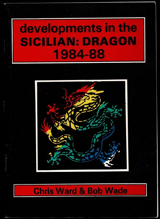Developments in the Sicilian: Dragon, 1984-88 by Christopher Geoffrey ...