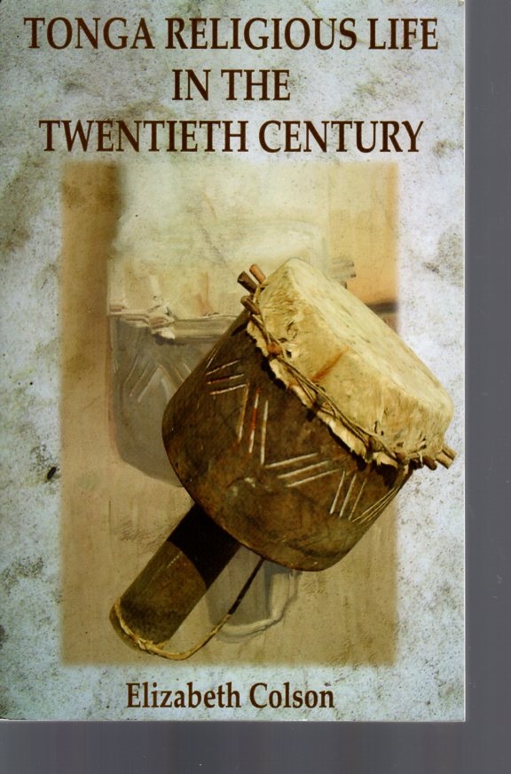 Tonga Religious Life in teh Twentieth Century de Colson, Elizabeth ...
