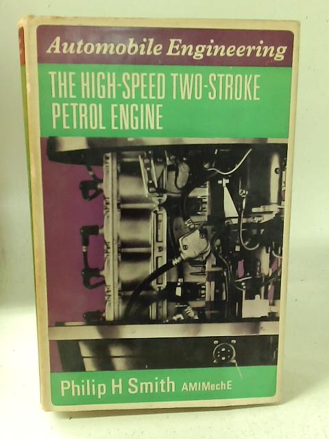 High Speed Two Stroke Petrol Engine by Philip Hubert Smith: Good (1965 ...
