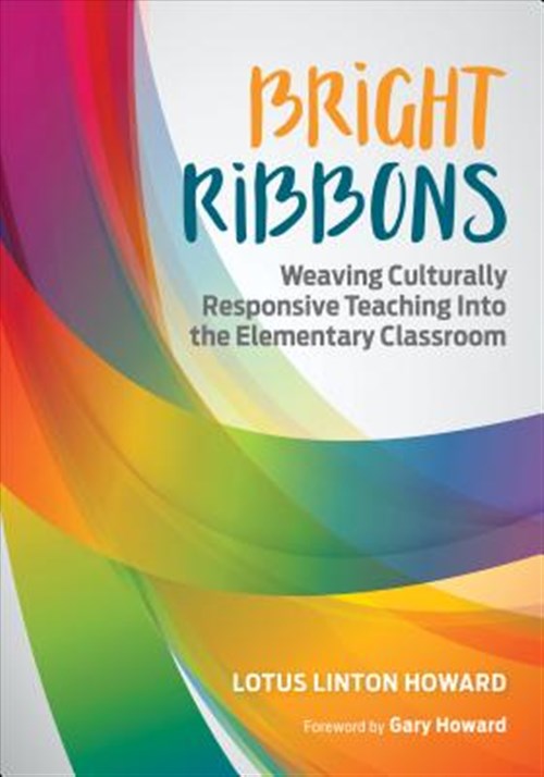 Bright Ribbons : Weaving Culturally Responsive Teaching into the ...