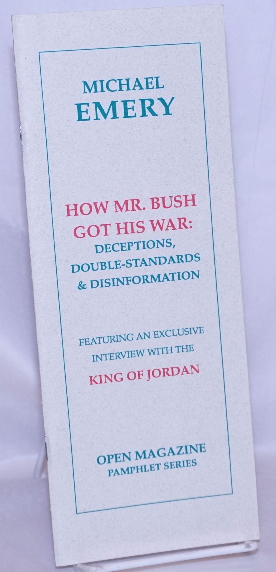 How Mr. Bush Got His War: Deceptions, Double-Standards & Disinformation ...