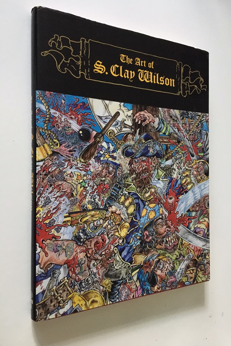 The Art of S. Clay Wilson by Wilson, S. Clay: Near Fine Hardcover (2006 ...