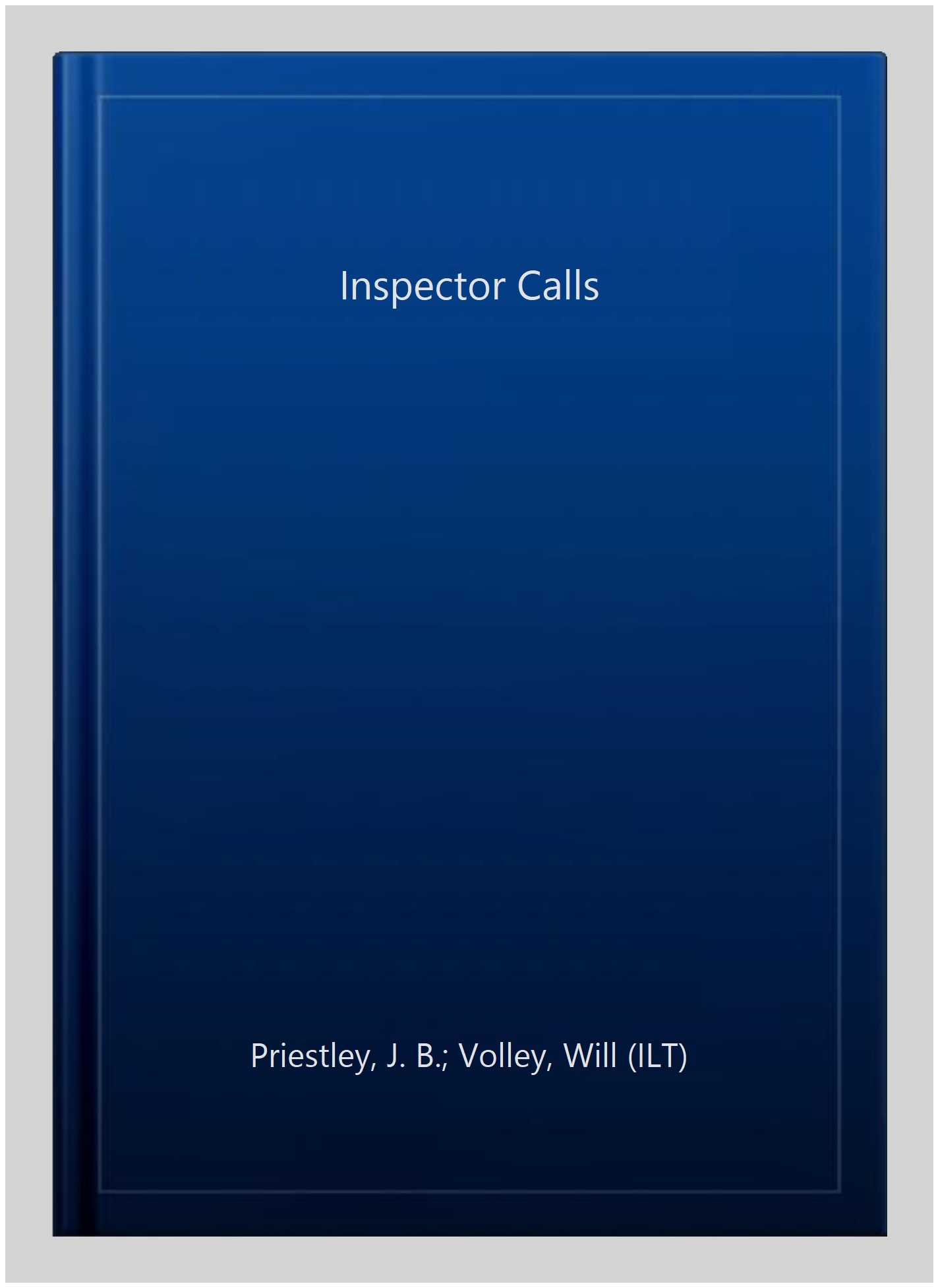 Inspector Calls by Priestley, J. B.; Volley, Will (ILT); Cobley, Jason ...